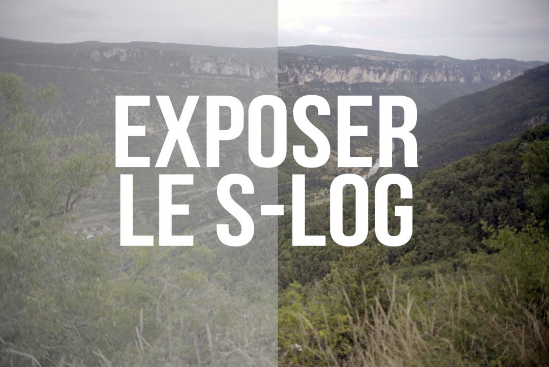 Guide de l'exposition en S-LOG (FS7 / F5 / A7S II / FS5) | Majordome Video